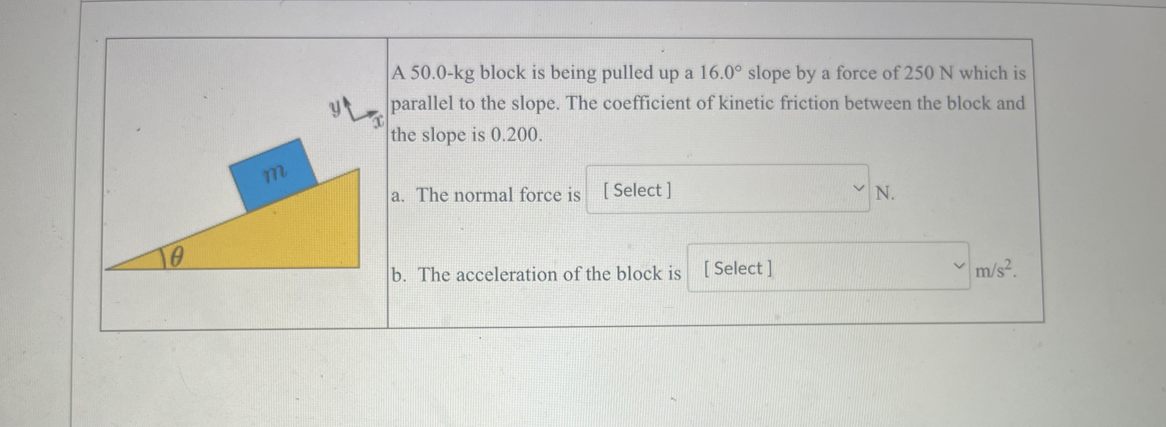 Solved A 50.0-kg ﻿block is being pulled up a 16.0° ﻿slope by | Chegg.com
