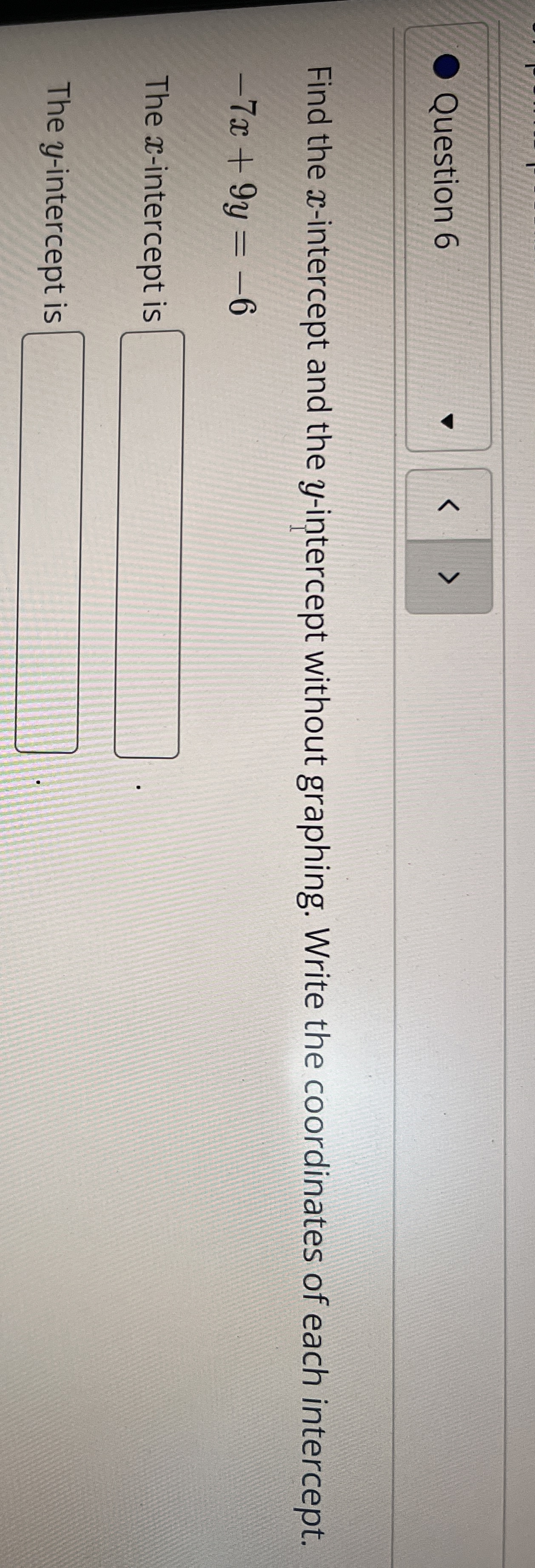 Solved Question 6Find the x-intercept and the y-intercept | Chegg.com