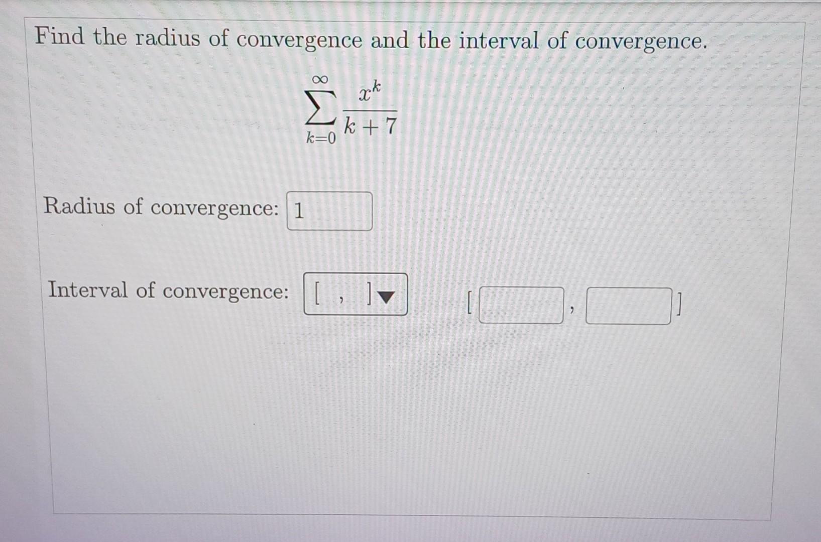 Solved Find the radius of convergence and the interval of | Chegg.com