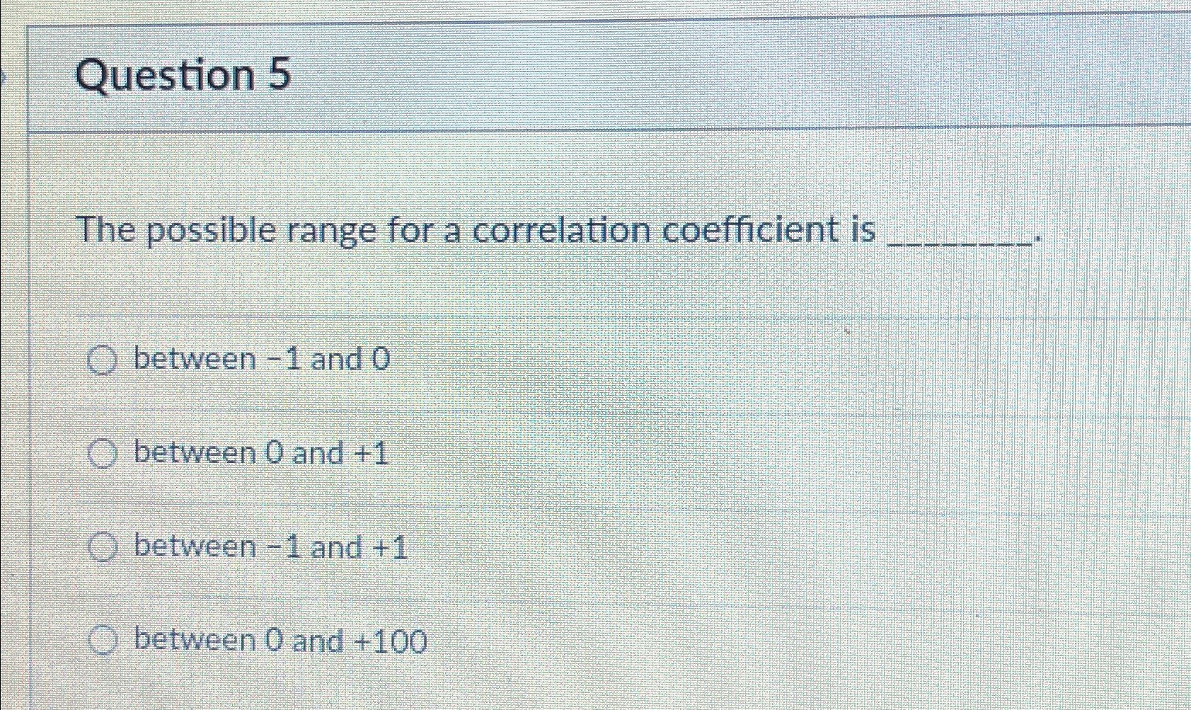 Solved Question 5The possible range for a correlation | Chegg.com