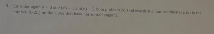 Solved Consider again y=3sin2(x)−3sin(x)−2 from problem 2c. | Chegg.com