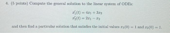 Solved 4. ( 5 points) Compute the general solution to the | Chegg.com