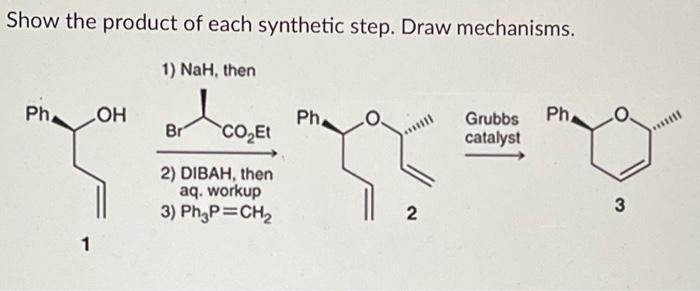 Solved Show the product of each synthetic step. Draw | Chegg.com