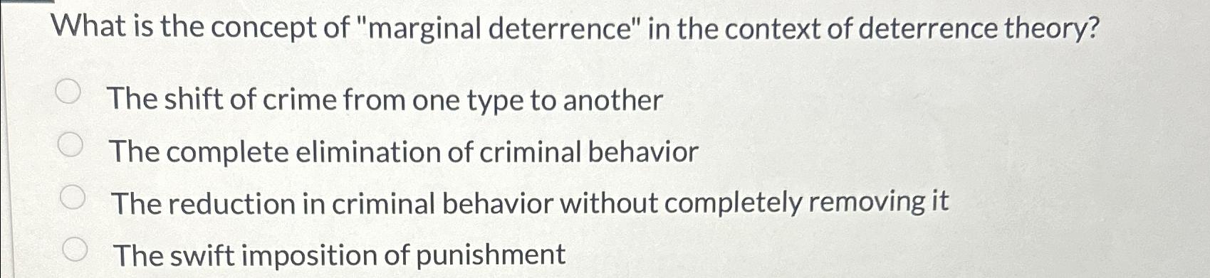 Solved What is the concept of "marginal deterrence" in the | Chegg.com