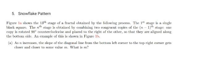 Solved 5. Snowflake Pattern Figure 1a shows the 13th stage | Chegg.com