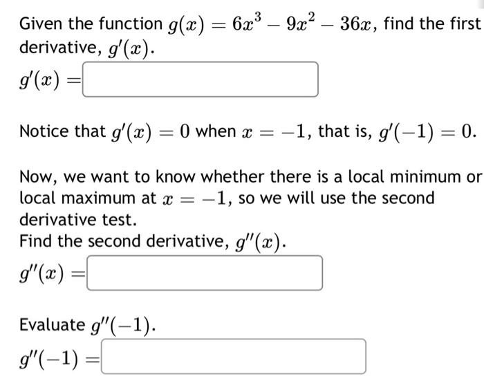 Solved Given the function g(x)=6x3−9x2−36x, find the first | Chegg.com