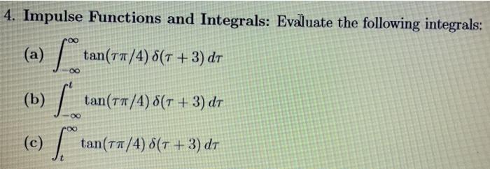 Solved 4. Impulse Functions and Integrals: Evaluate the | Chegg.com