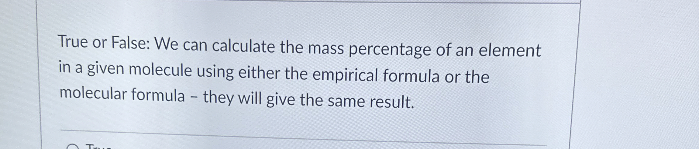 Solved True or False: We can calculate the mass percentage | Chegg.com