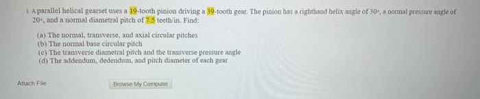 Solved A parallel helical gearset uses a 19-tooth pinion | Chegg.com