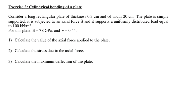 Solved by an EXPERT Exercise 2: Cylind rical bending of a plateConsider ...