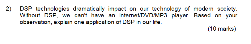 Solved DSP technologies dramatically impact on our | Chegg.com