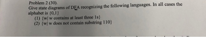 Solved Problem 2 (30). Give state diagrams of DFA | Chegg.com