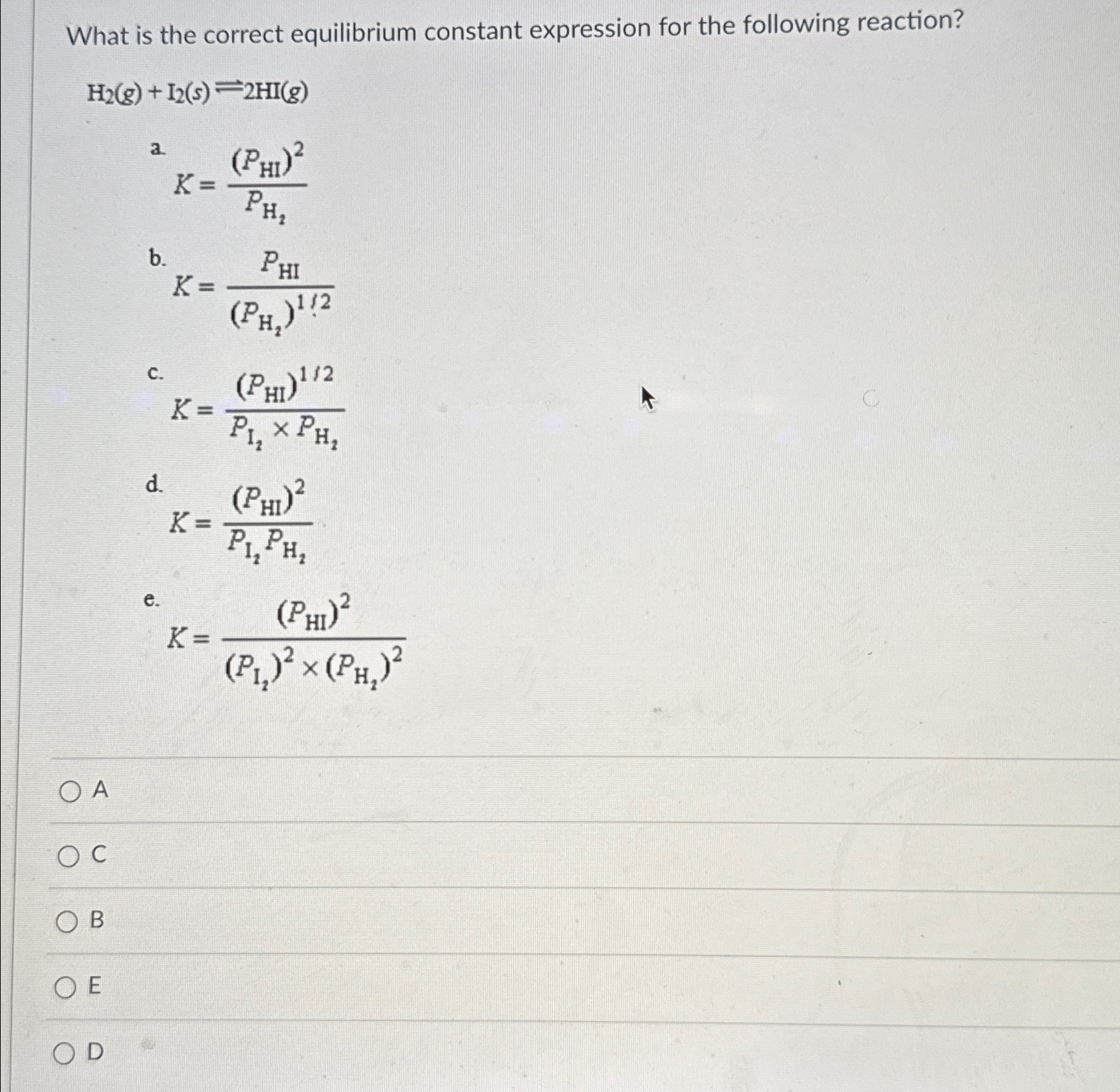 Solved What is the correct equilibrium constant expression | Chegg.com
