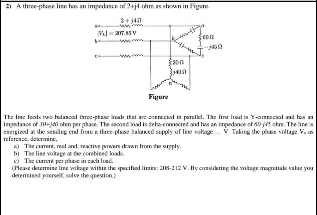 2) A three-phase line has an impedance of 2+j4ohm as | Chegg.com