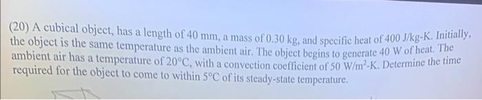 Solved (20) A cubical object, has a length of 40 mm, a mass | Chegg.com
