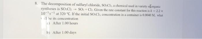 Solved 8. The decomposition of sulfuryl ehloride, SO2Cl2, a | Chegg.com