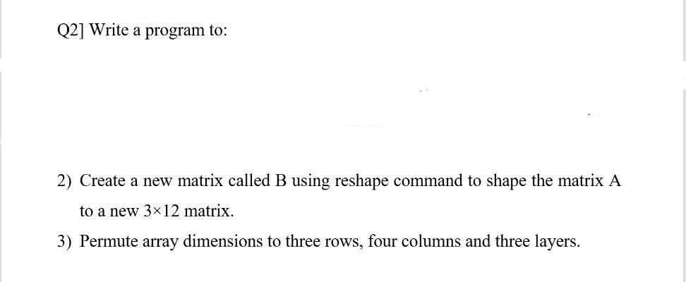Solved Q2 Write A Program To 2 Create A New Matrix Called 8152