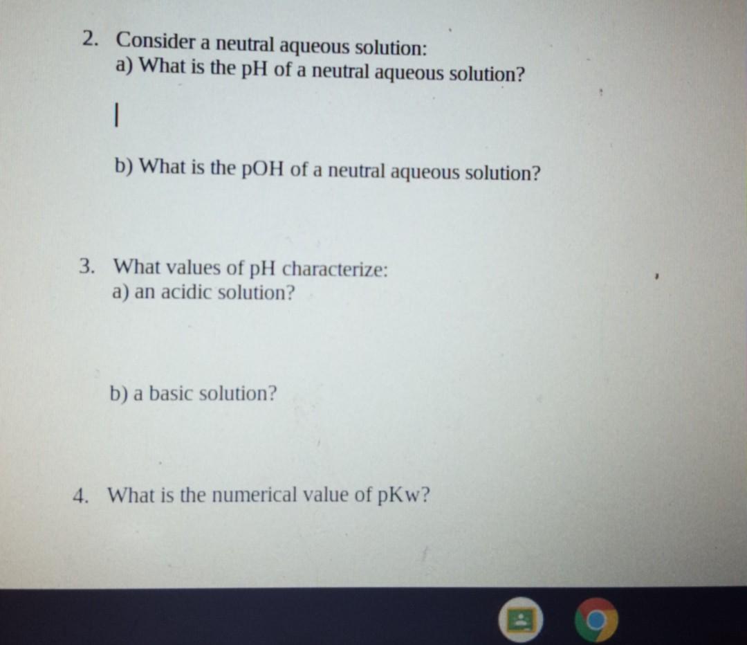 Solved 2. Consider a neutral aqueous solution: a) What is | Chegg.com