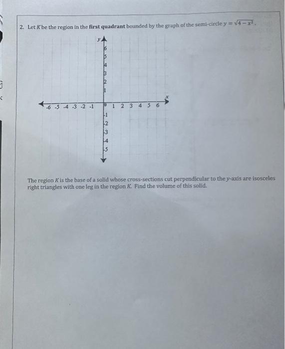 Solved 2. Let K be the region in the first quadrant bounded | Chegg.com