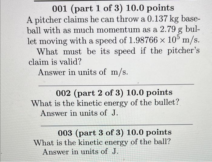 Solved 001 (part 1 of 3 ) 10.0 points A pitcher claims he | Chegg.com