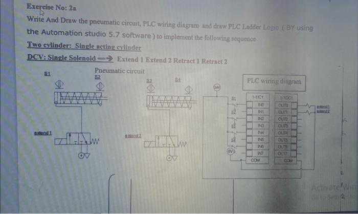 Solved Exercise No: 2a Write And Draw the pneumatic circuit, | Chegg.com