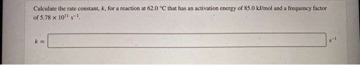 Solved Calculate the rate constant, k, for a reaction at | Chegg.com