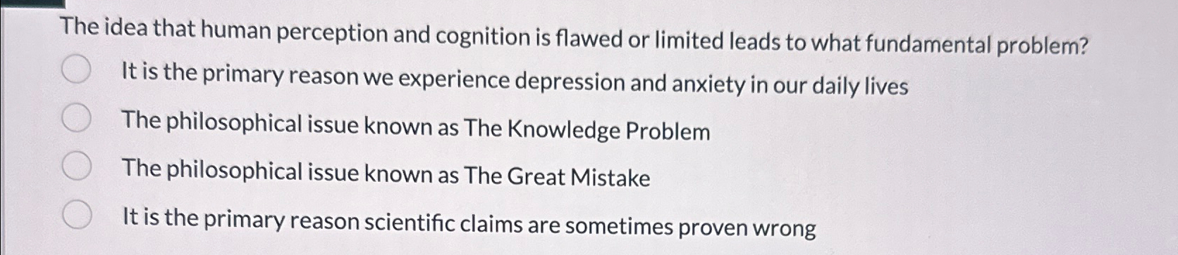 Solved The idea that human perception and cognition is | Chegg.com