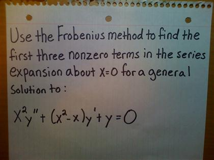 Solved Use the Frobenius method to find the first three | Chegg.com