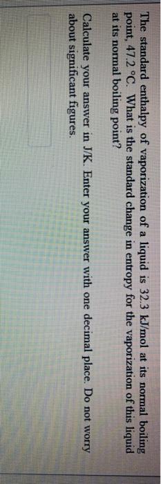 Solved The standard enthalpy of vaporization of a liquid is | Chegg.com