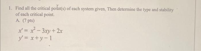 1. Find all the critical point(s) of each system | Chegg.com