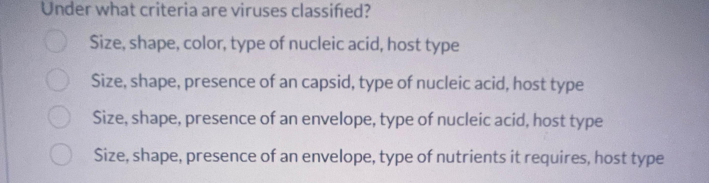 Solved Under what criteria are viruses classified?Size, | Chegg.com