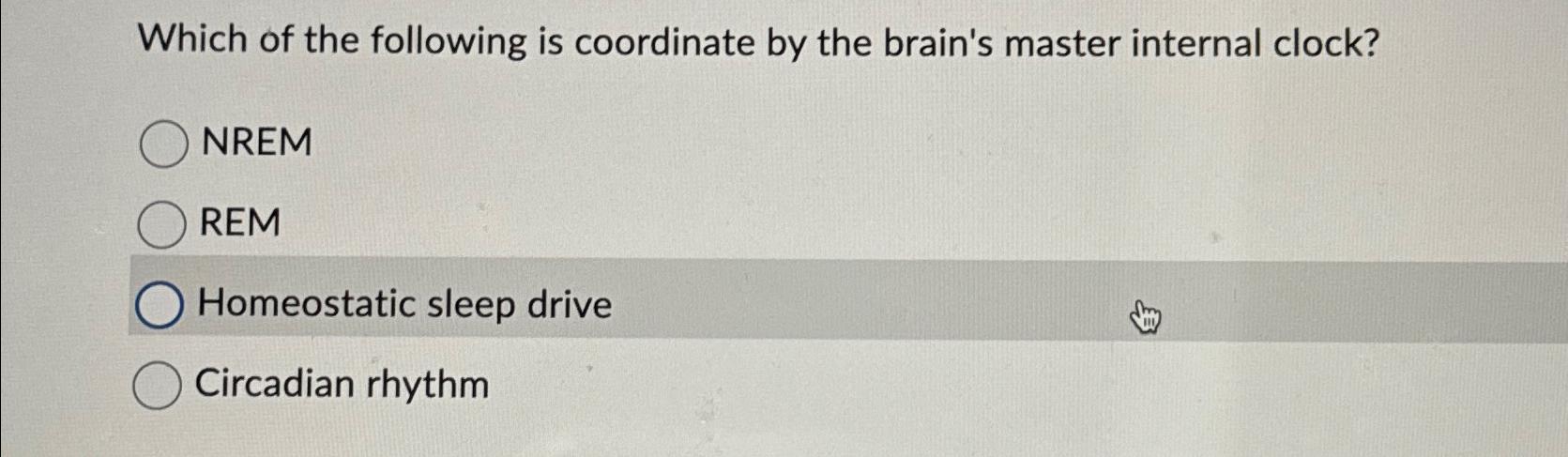 Solved Which of the following is coordinate by the brain's | Chegg.com