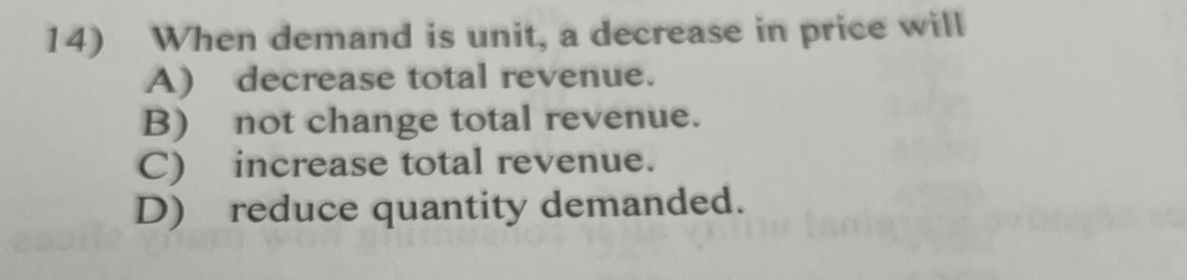 Solved When demand is unit, a decrease in price willA) | Chegg.com