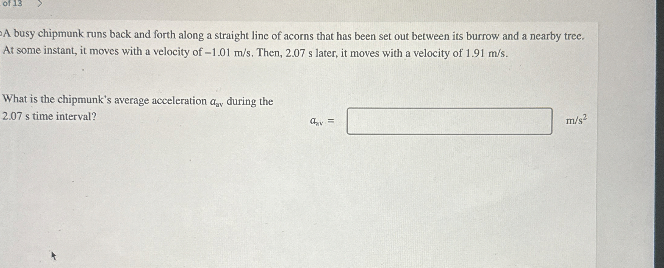Solved A busy chipmunk runs back and forth along a straight | Chegg.com