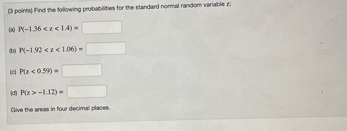 Solved ( 3 points) Find the following probabilities for the | Chegg.com