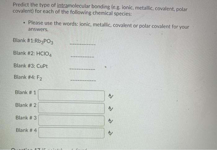Solved Predict the type of intramolecular bonding (e.g. | Chegg.com