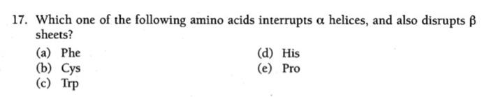 Solved 17. Which one of the following amino acids interrupts | Chegg.com
