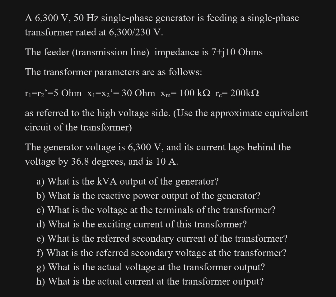 Solved A 6,300V,50Hz ﻿single-phase generator is feeding a | Chegg.com