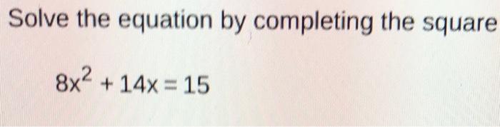Solved Solve the equation by completing the square | Chegg.com