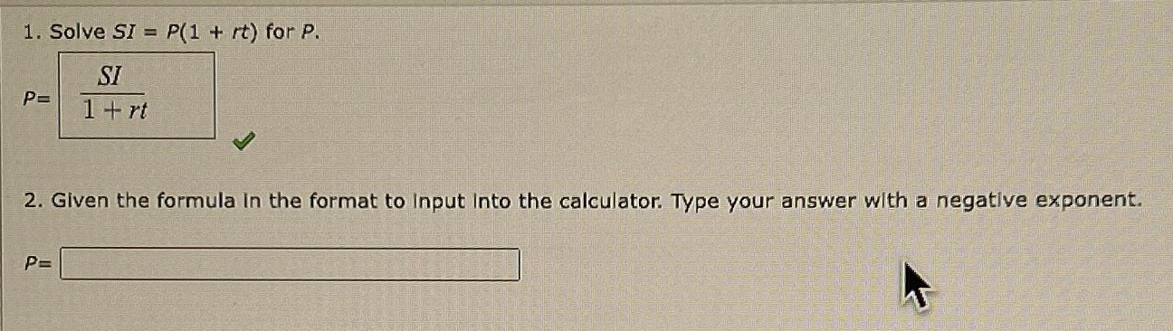 Solved Solve SI=P(1+rt) ﻿for P.P=Given the formula in the | Chegg.com