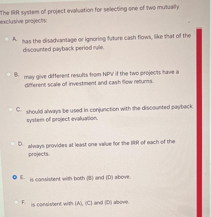 Solved The IRR system of project evaluation for selecting | Chegg.com
