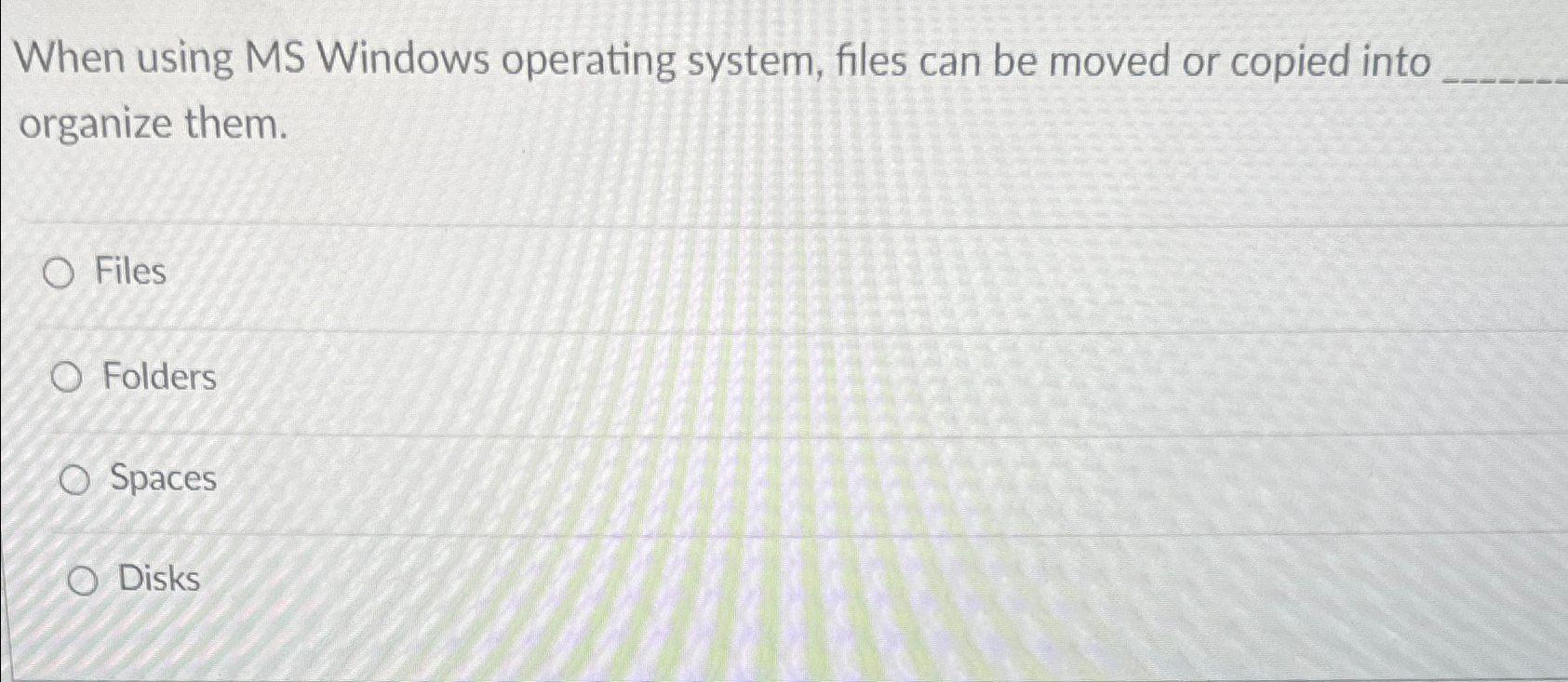 Solved When using MS Windows operating system, files can be | Chegg.com