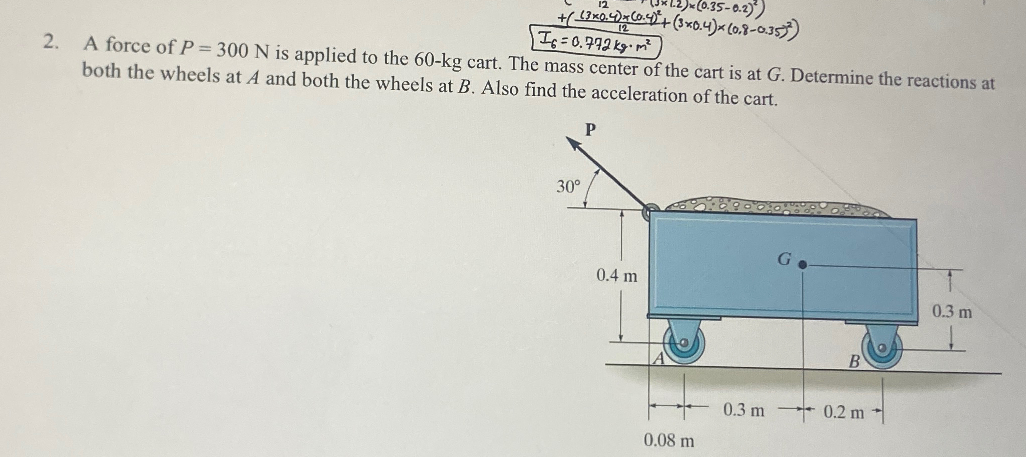 A force of P=300N ﻿is applied to the 60-kg ﻿cart. The | Chegg.com