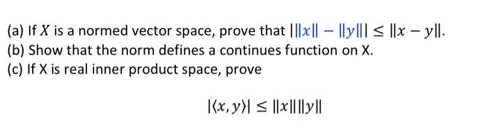 Solved (a) If X is a normed vector space, prove that ||| x | Chegg.com