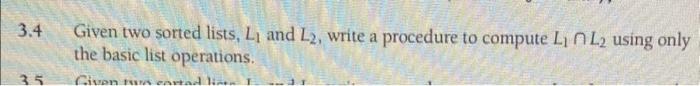 Solved 3.4 Given two sorted lists, L1 and L2, write a | Chegg.com