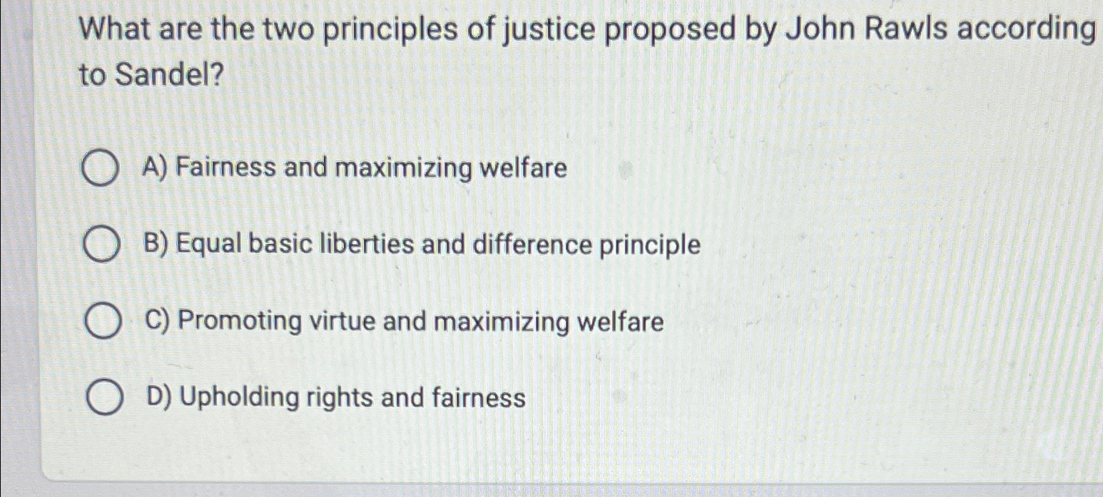 Solved What are the two principles of justice proposed by | Chegg.com