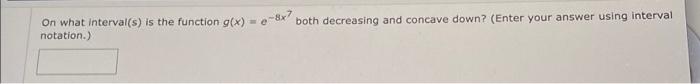 Solved On what interval(s) is the function f(x) = x8 - 8x7 | Chegg.com