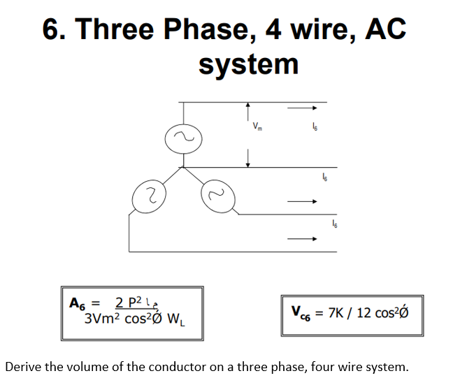 Solved 6. Three Phase, 4 wire, AC system A6=2P2123Vm2cos2∅W | Chegg.com