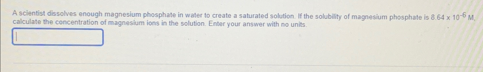 Solved A scientist dissolves enough magnesium phosphate in | Chegg.com