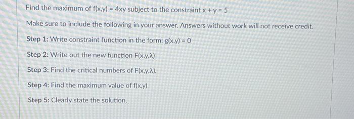 Solved Find the maximum of f(x,y)=4xy subject to the | Chegg.com